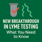 Lyme Testing Breakthrough - Origins of Health, LLC